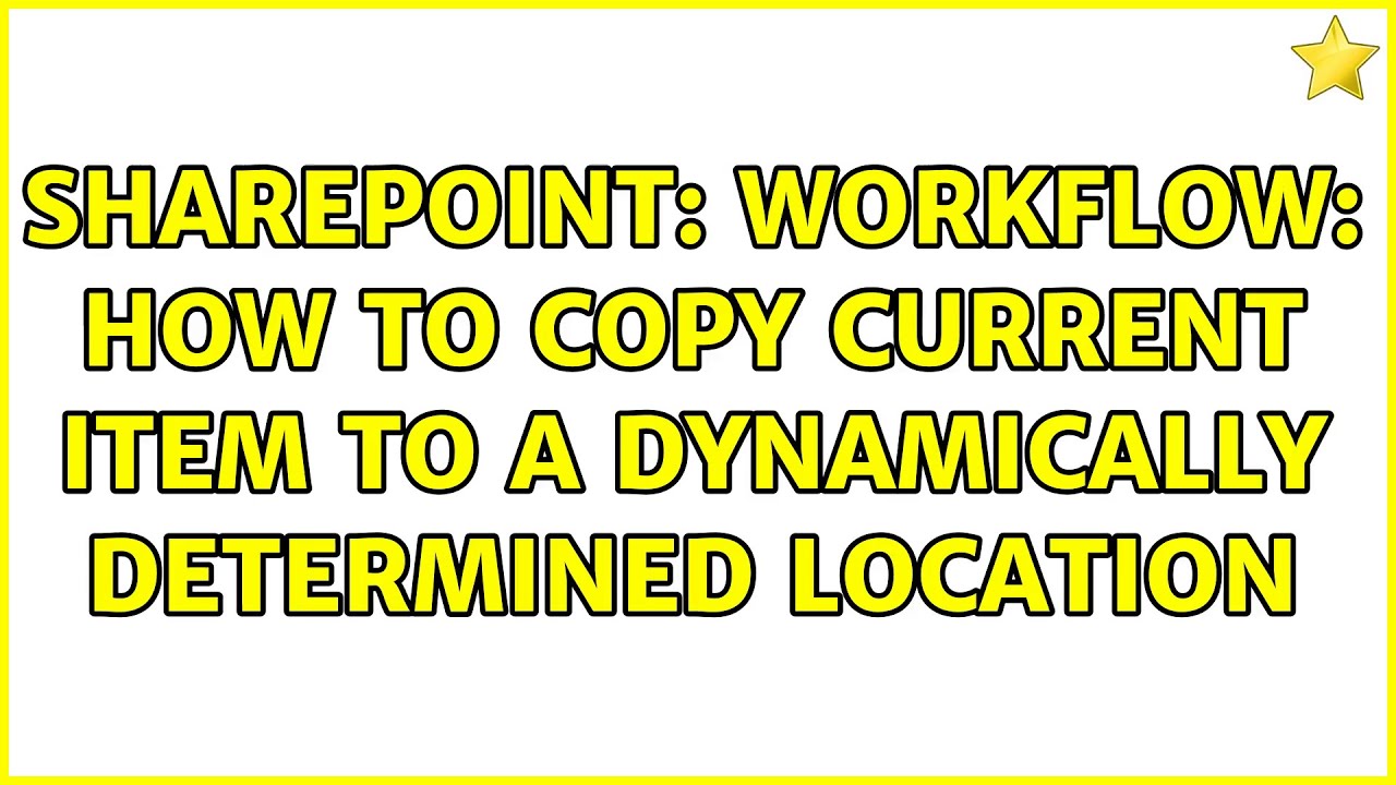 Sharepoint Workflow How To Copy Current Item To A Dynamically Sharepoint Workflow How To Copy Current Item To A Dynamically