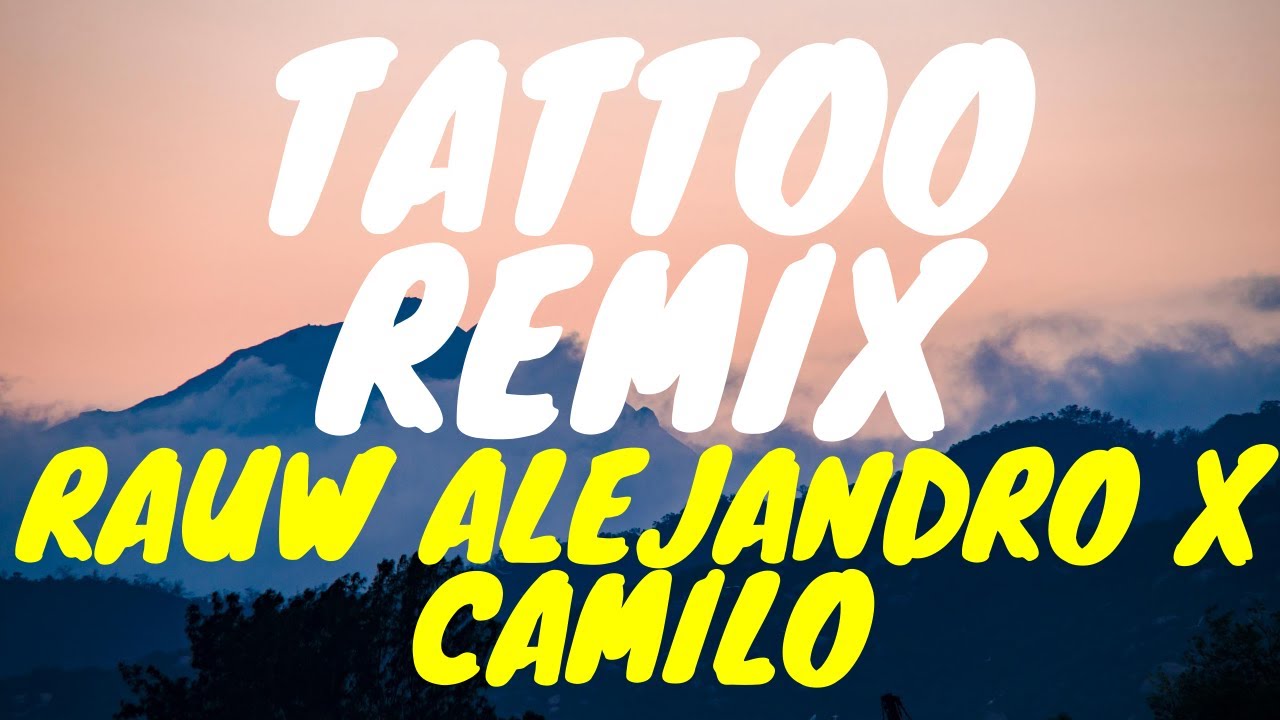 Rauw Alejandro, Camilo -Tattoo Remix (Letra/Lyrics) - YouTube