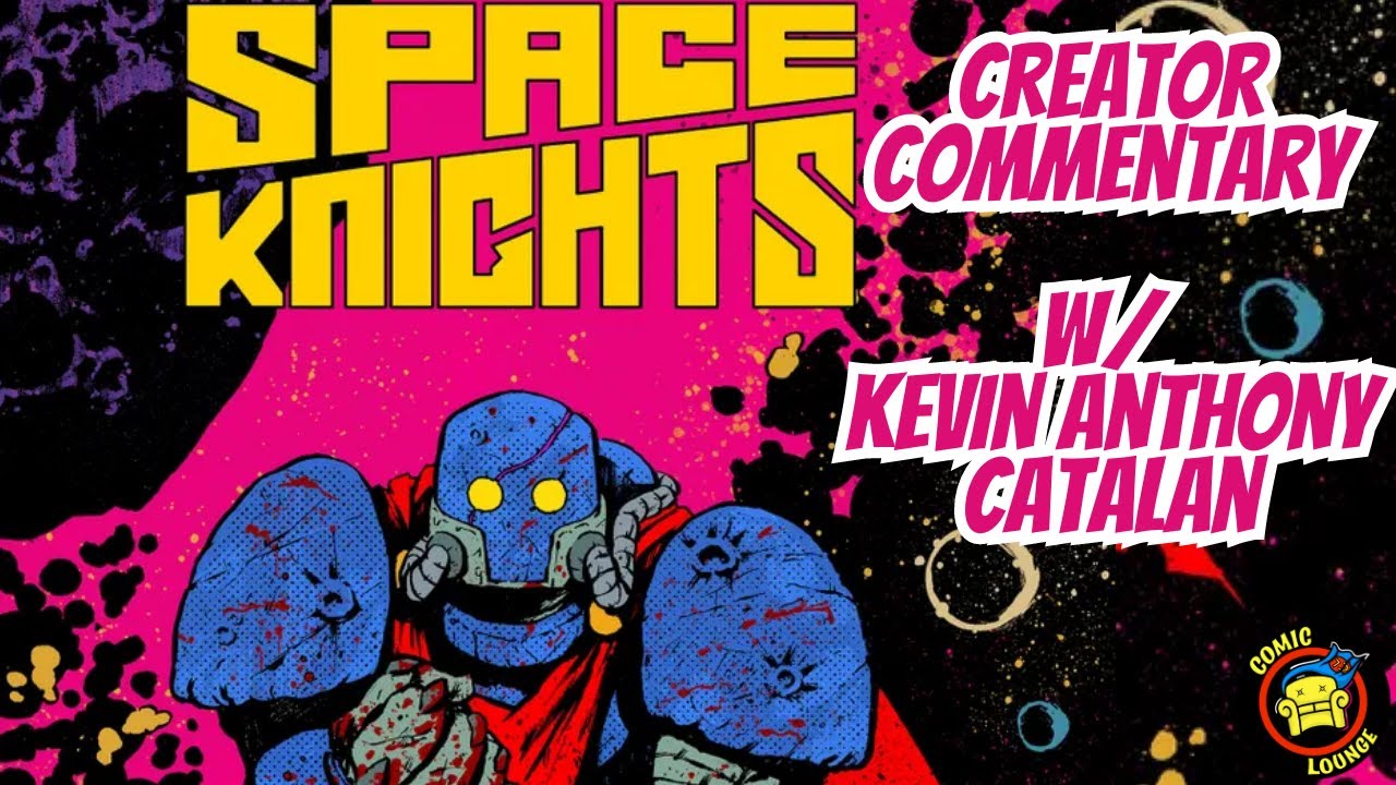 SPACE KNIGHTS: BOOK 1 | Creator Commentary w/ Kevin Anthony Catalan ...
