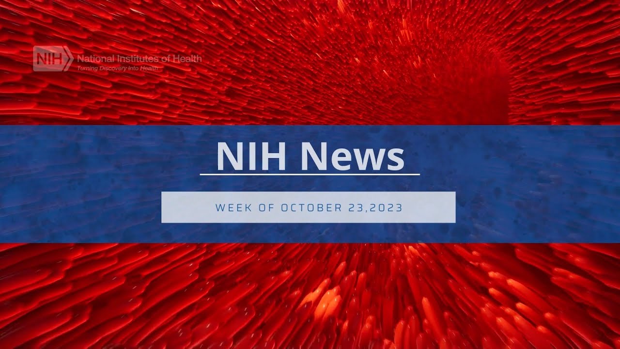 NIH News – Week of October 23, 2023 - YouTube