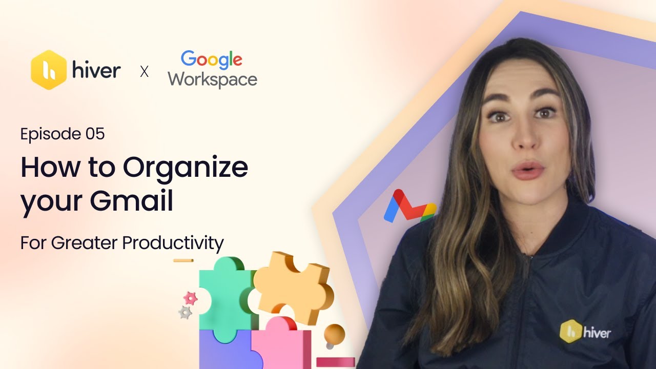 Hiver | EP - 5: How to Organize Your Gmail for Greater Productivity ...