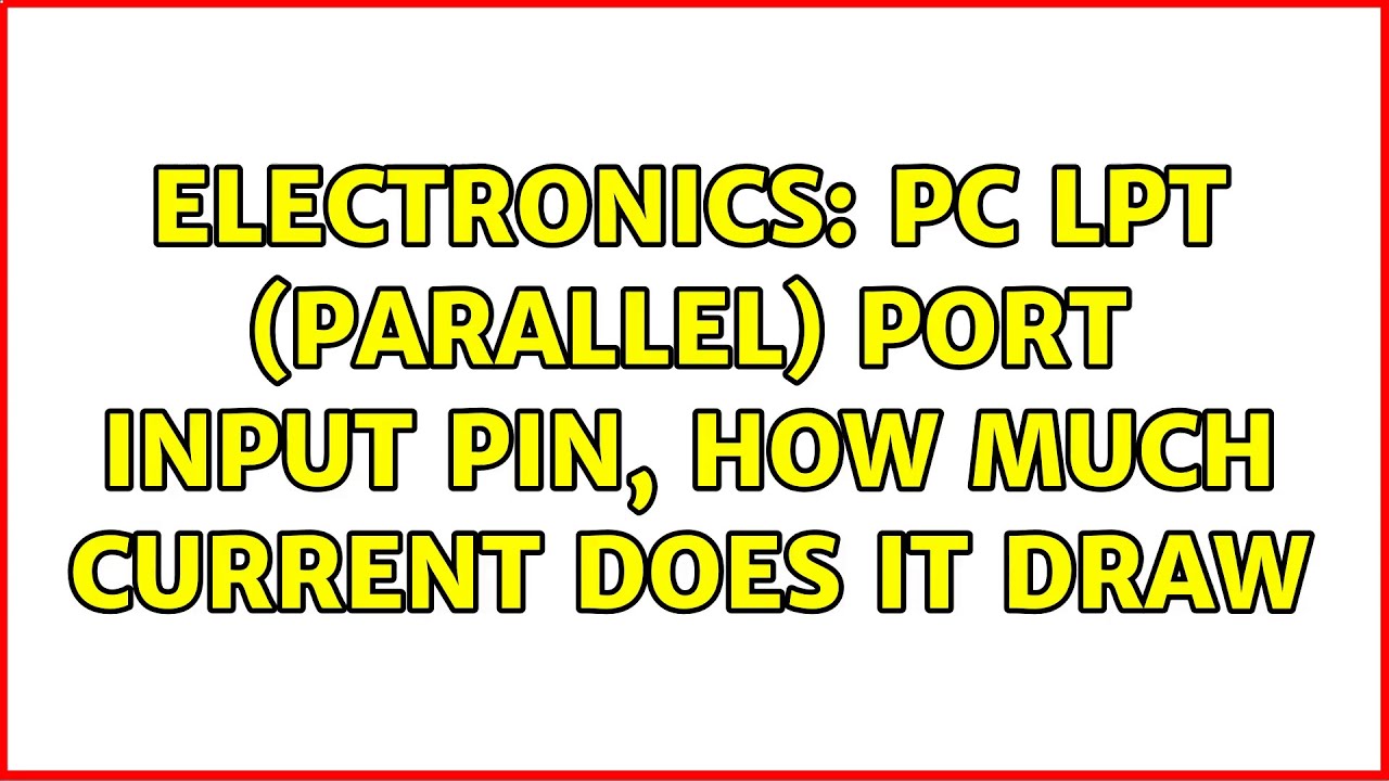 Electronics: Pc lpt (parallel) port input pin, how much current does it ...
