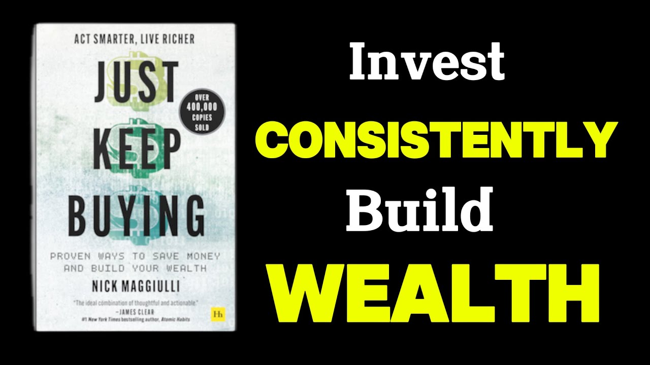 How to Invest Consistently & Build Wealth | Just Keep Buying ...