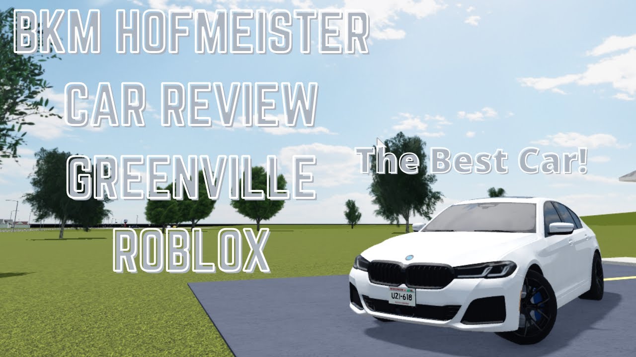 THE BEST CAR!! 2021 BKM Hofmeister Car Review Greenville Roblox - YouTube