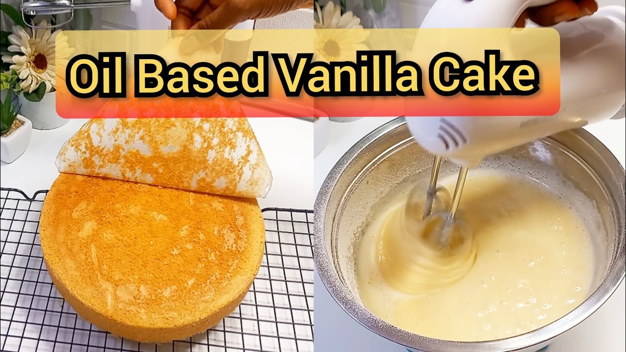 Oil Based Vanilla Cake Recipe || quick and Easy to Recreate and Tastes ...
