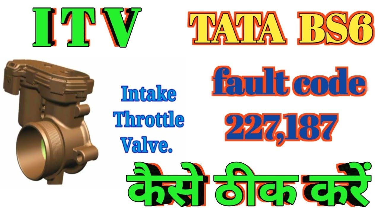 Tata bs6 fault code 227,187 problem,tata bs6 intake throttle valve ...