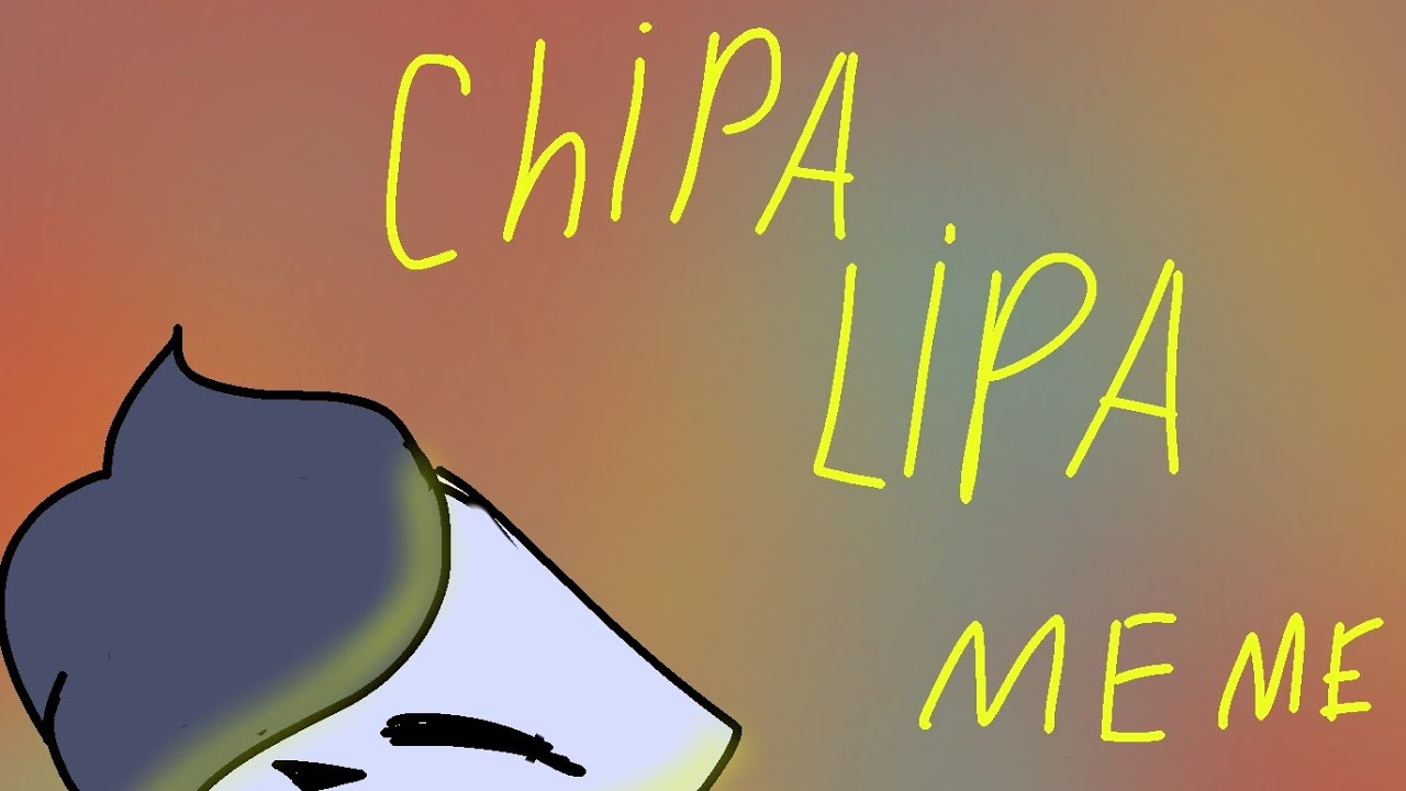 Chipa lipa meme - YouTube