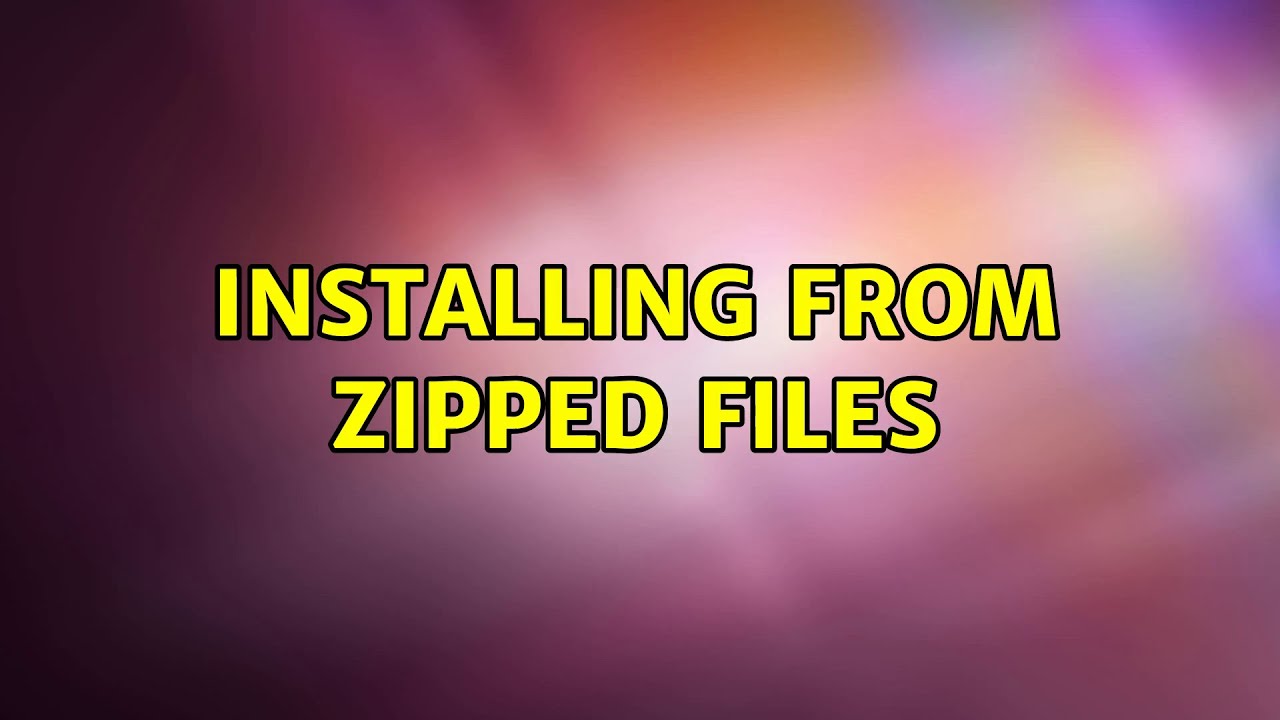Ubuntu Installing From Zipped Files YouTube Ubuntu Installing From Zipped Files YouTube