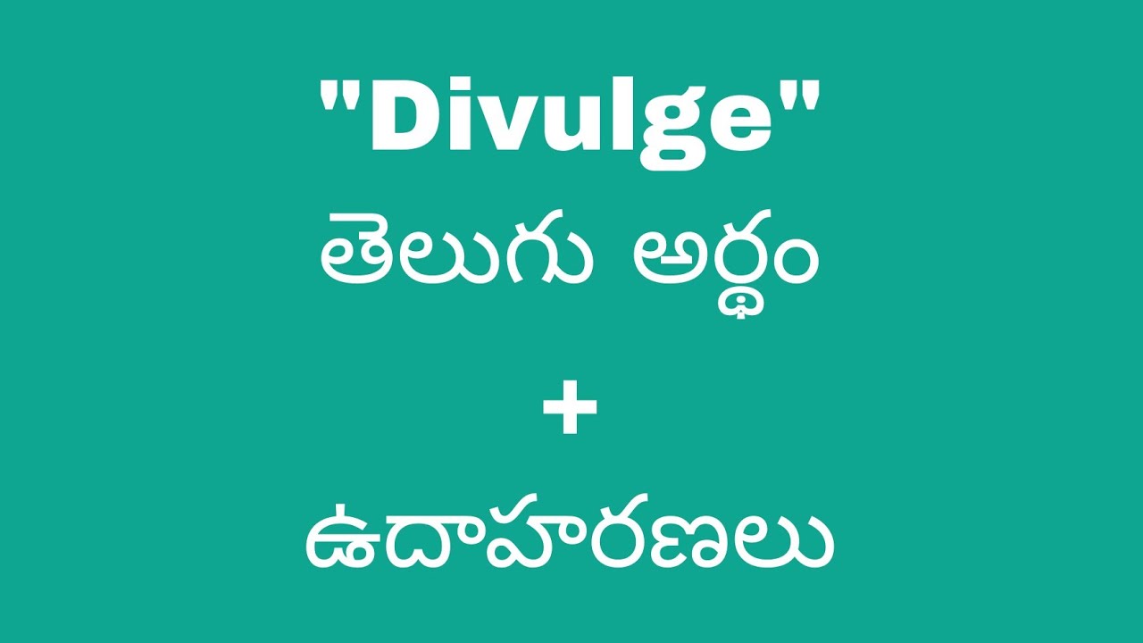 Divulge Meaning In Telugu With Examples Divulge divulge-meaning-in-telugu-with-examples-divulge