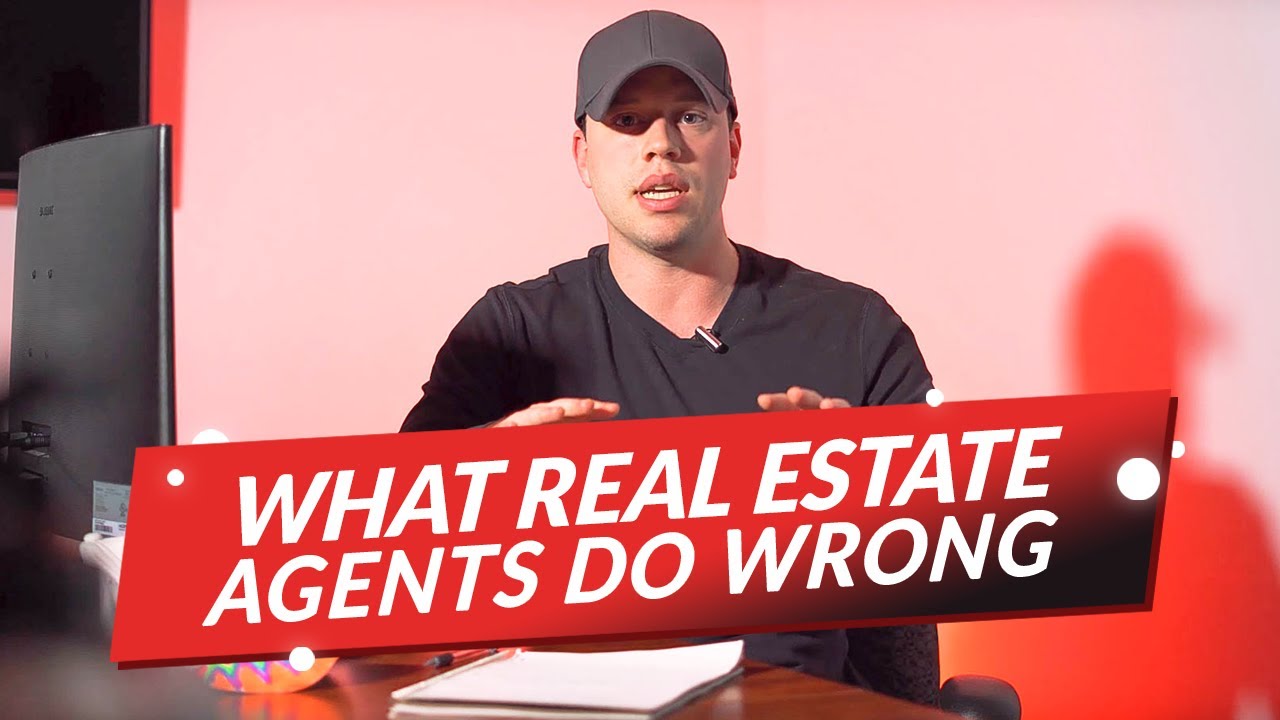 What all Real Estate Agents do Wrong - YouTube