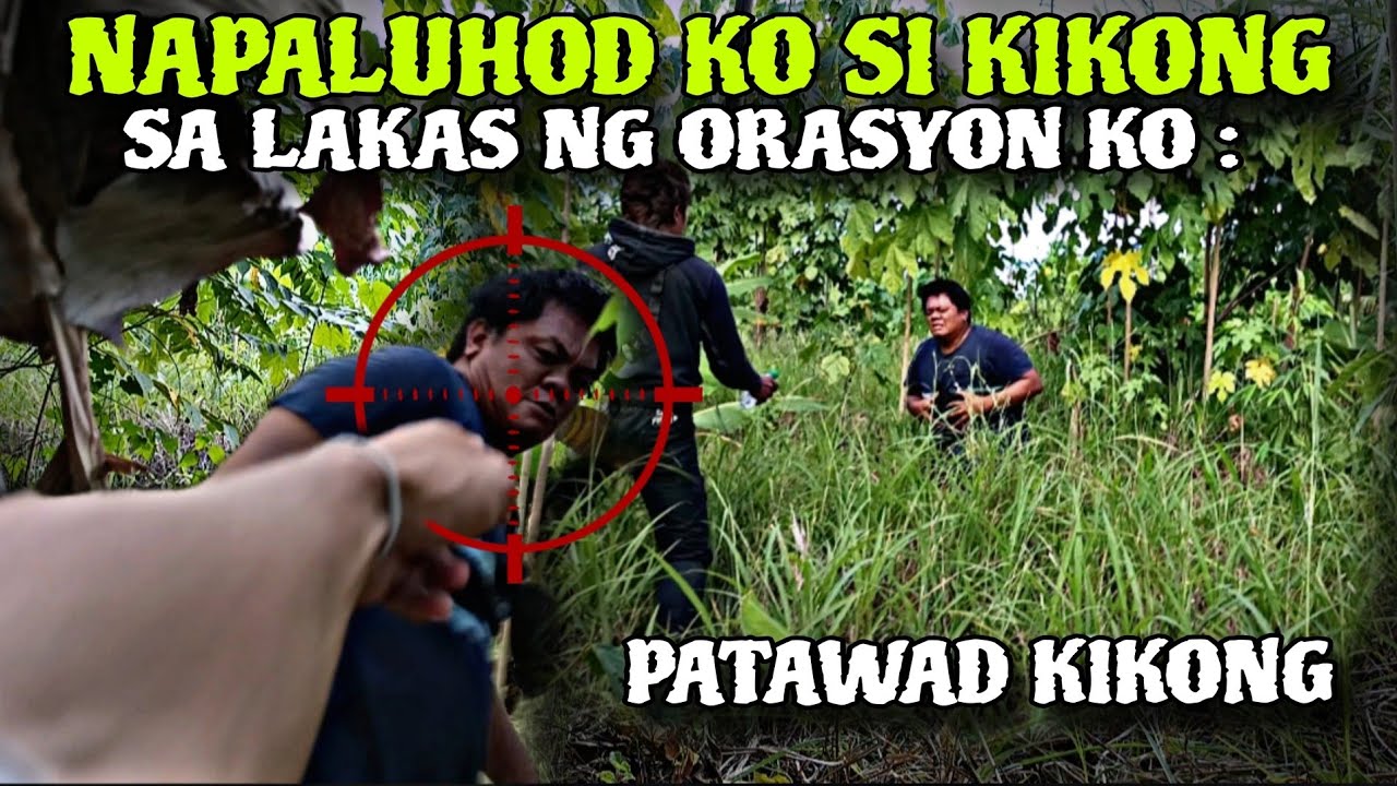 NAPALUHOD KO SI KIKONG SA LAKAS NG ORASYON KO PATAWAD KIKONG 🙏🙏# ...