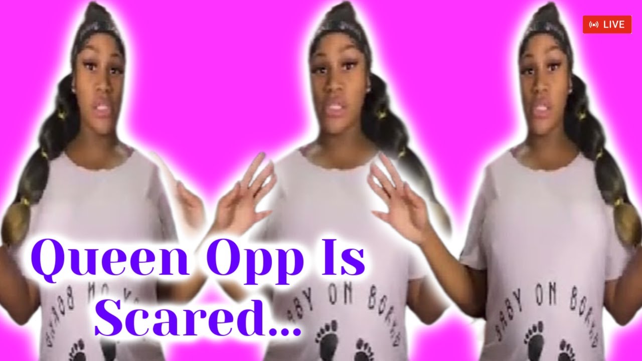 UPDATE 7/31/23 This Explains Why Queen Opp Is Scared Girl You Did It ...