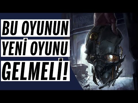 OYNADIKÇA DAHA FAZLASINI İSTEDİĞİM OYUN SERİSİ! - Dishonored