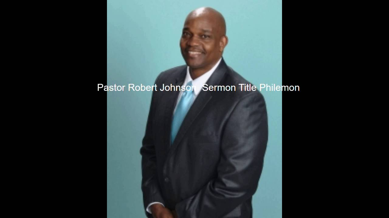 Philemon Part 2 of 4 Sermon by Pastor Robert Johnson - YouTube