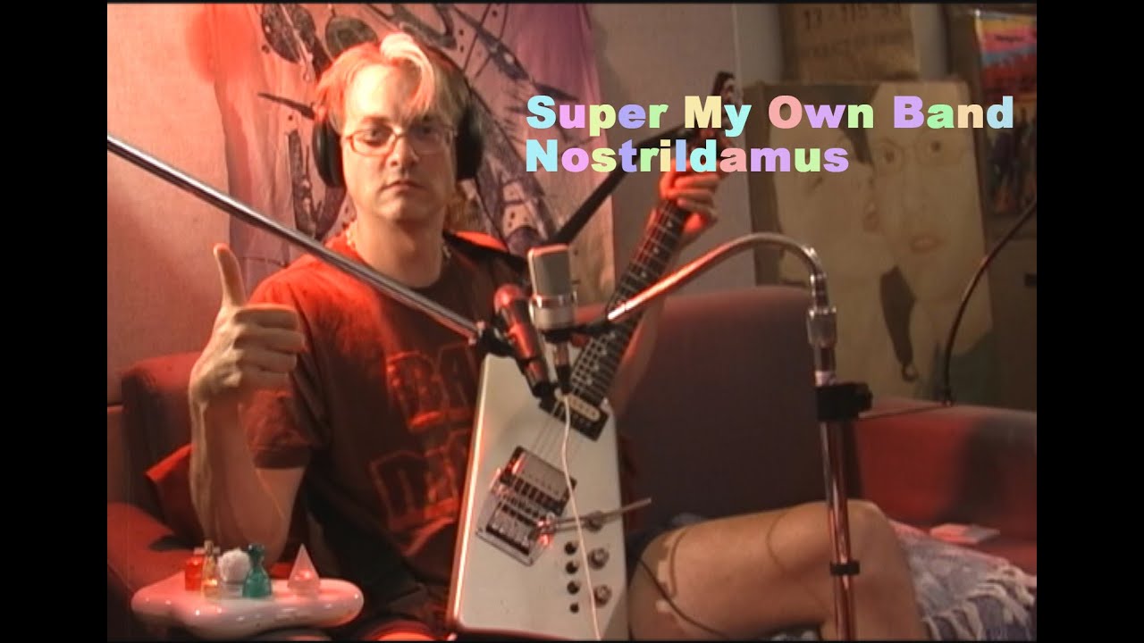 SUPER MY OWN BAND performs "Nostrildamus" original song written by ...