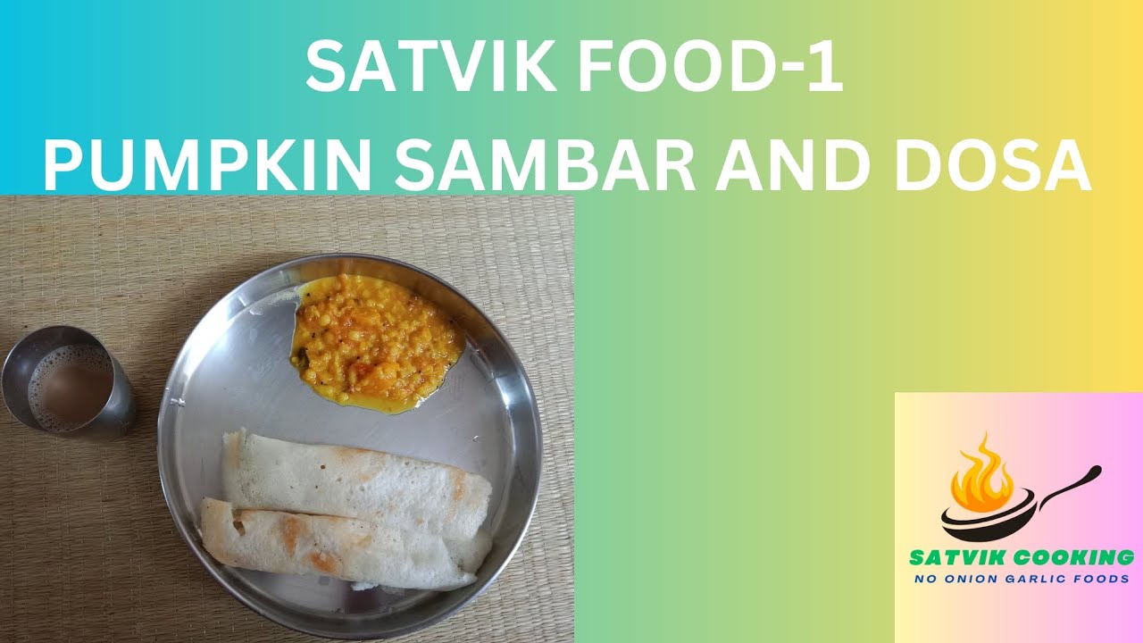 no onion and garlic foods | Dosa and Pumpkin Sambar | South Indian ...