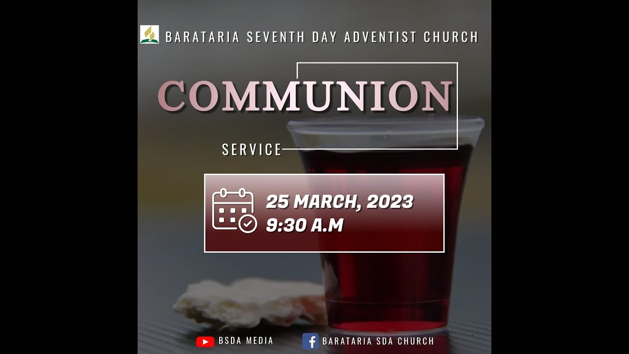 Barataria SDA Communion Service - 25th March 2023 - YouTube
