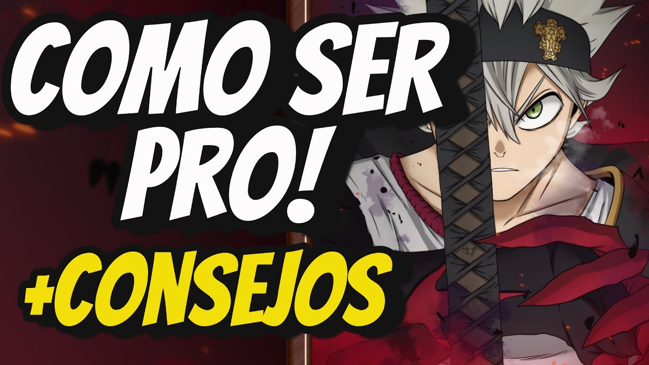 CONSEJOS PRINCIPIANTES Y PROS - ASTA - SEASON 2 - BLACK CLOVER MOBILE ...