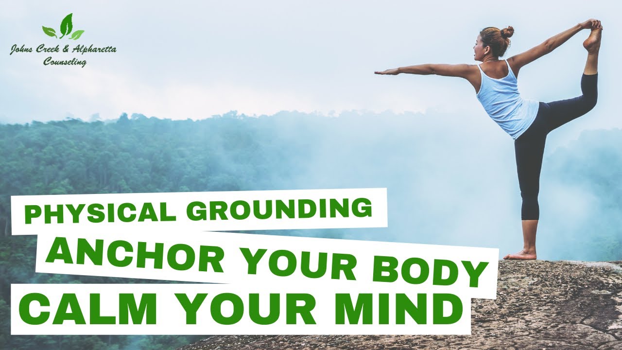 GROUNDING TECHNIQUES... Physical Grounding - Anchor Your Body & Calm ...