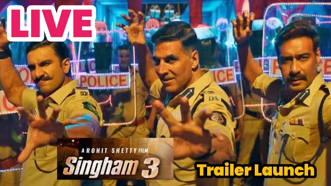 Live: Singham 3 Trailer Launch! Rohit Shetty, Akshay Kumar, Aajay ...