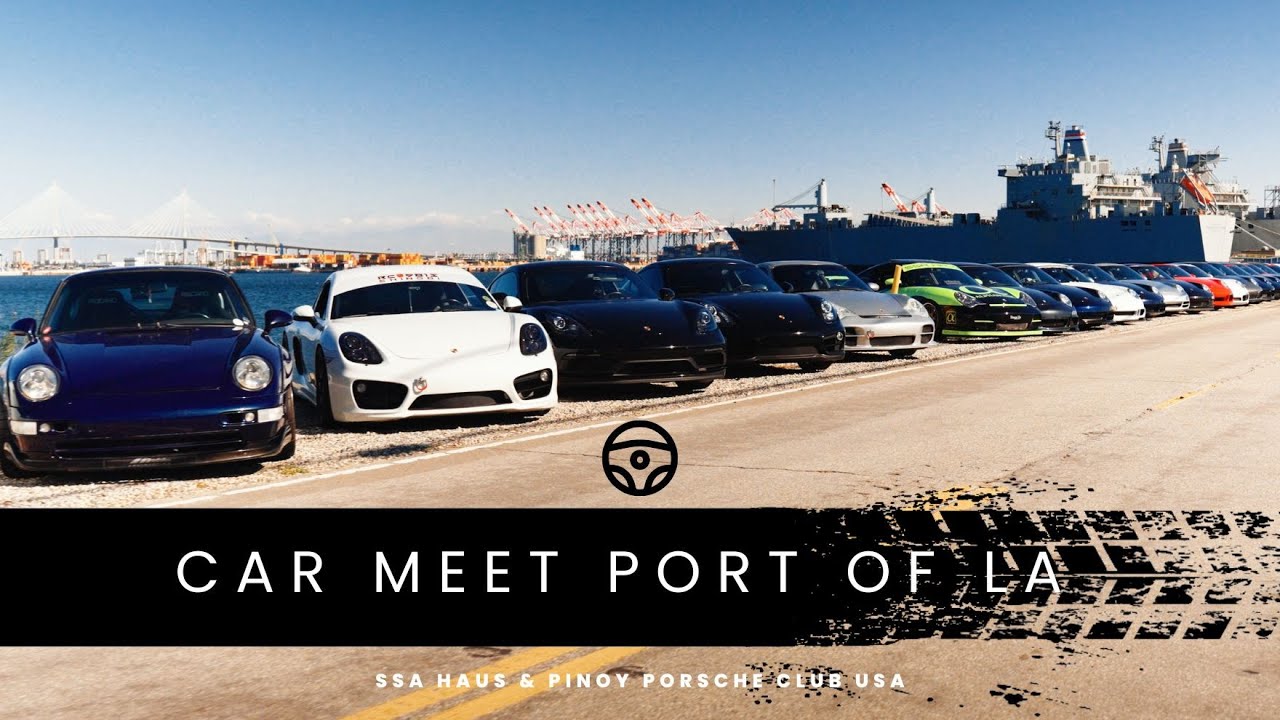 SSA HAUS and Pinoy Porsche USA Club Car Meet and Drive to Port of Los ...