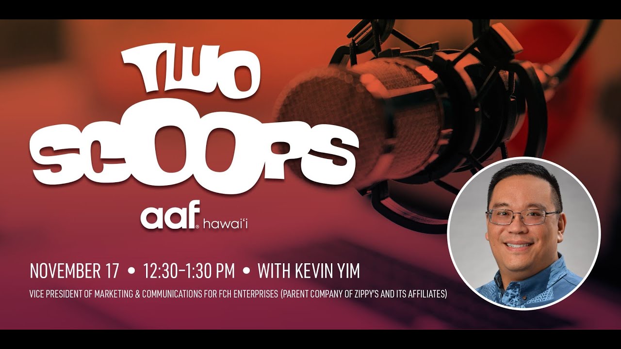 AAF Hawaiʻi - Two Scoops with Kevin Yim - VP of Marketing ...