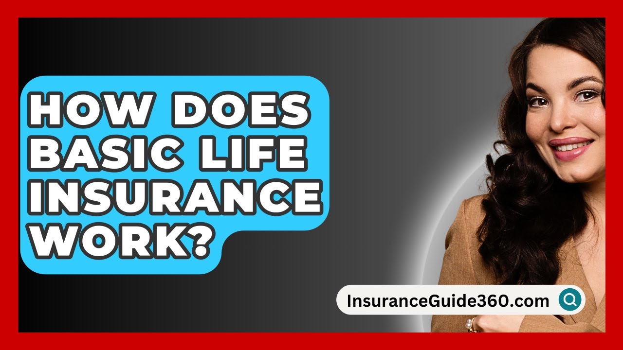 How Does Basic Life Insurance Work? - InsuranceGuide360.com - YouTube