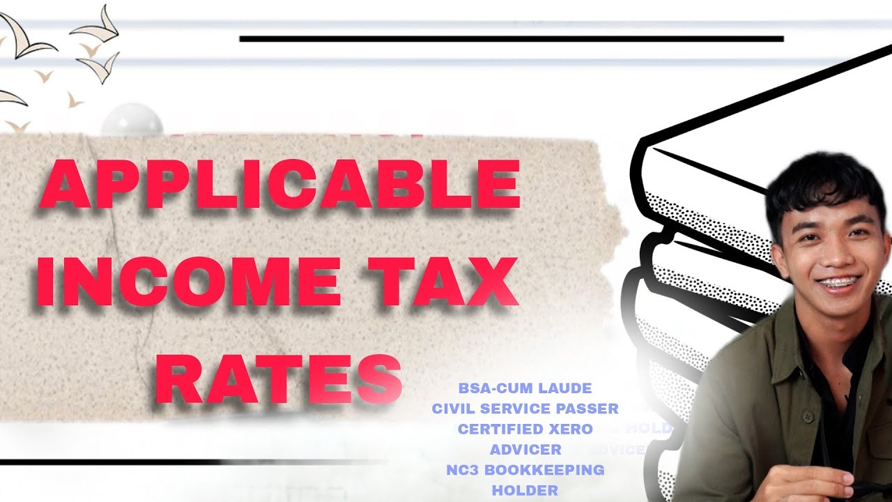 APPLICABLE INCOME TAX RATES, CLASSIFICATION OF INCOME TAX AND SOURCE OF ...