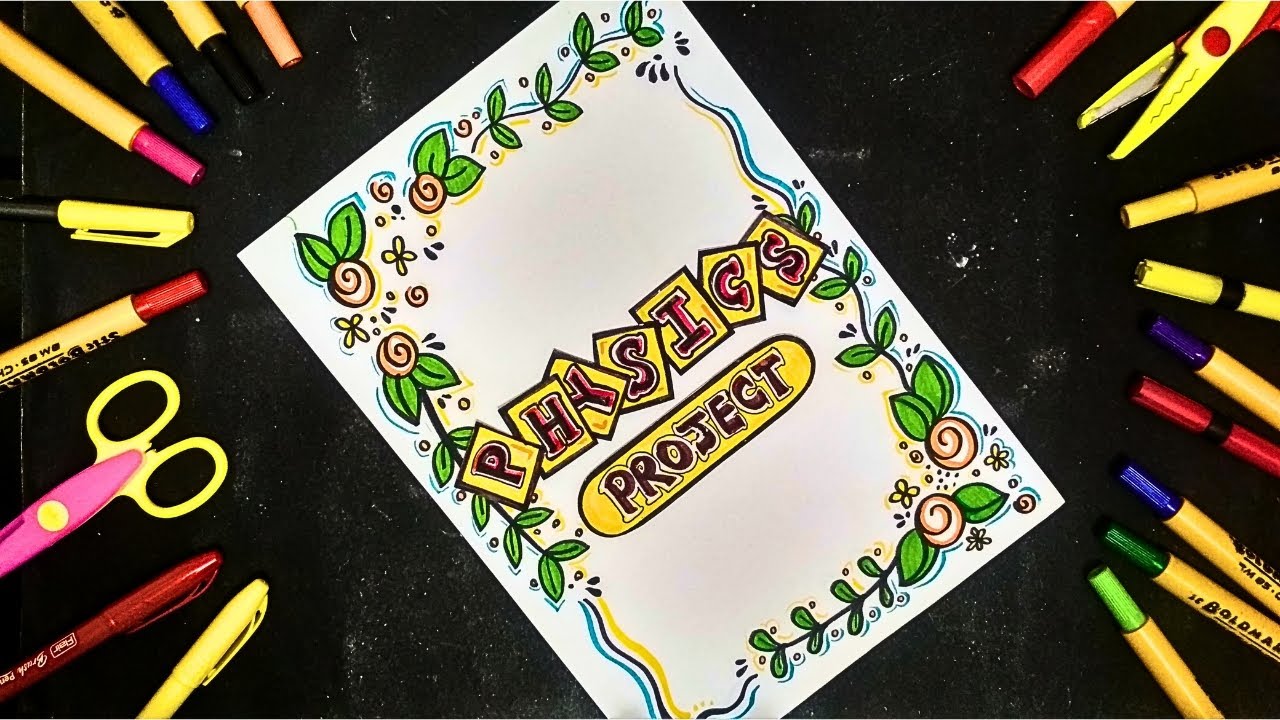 Physics Project File Front Page Design | Physics Project Cover Page ...