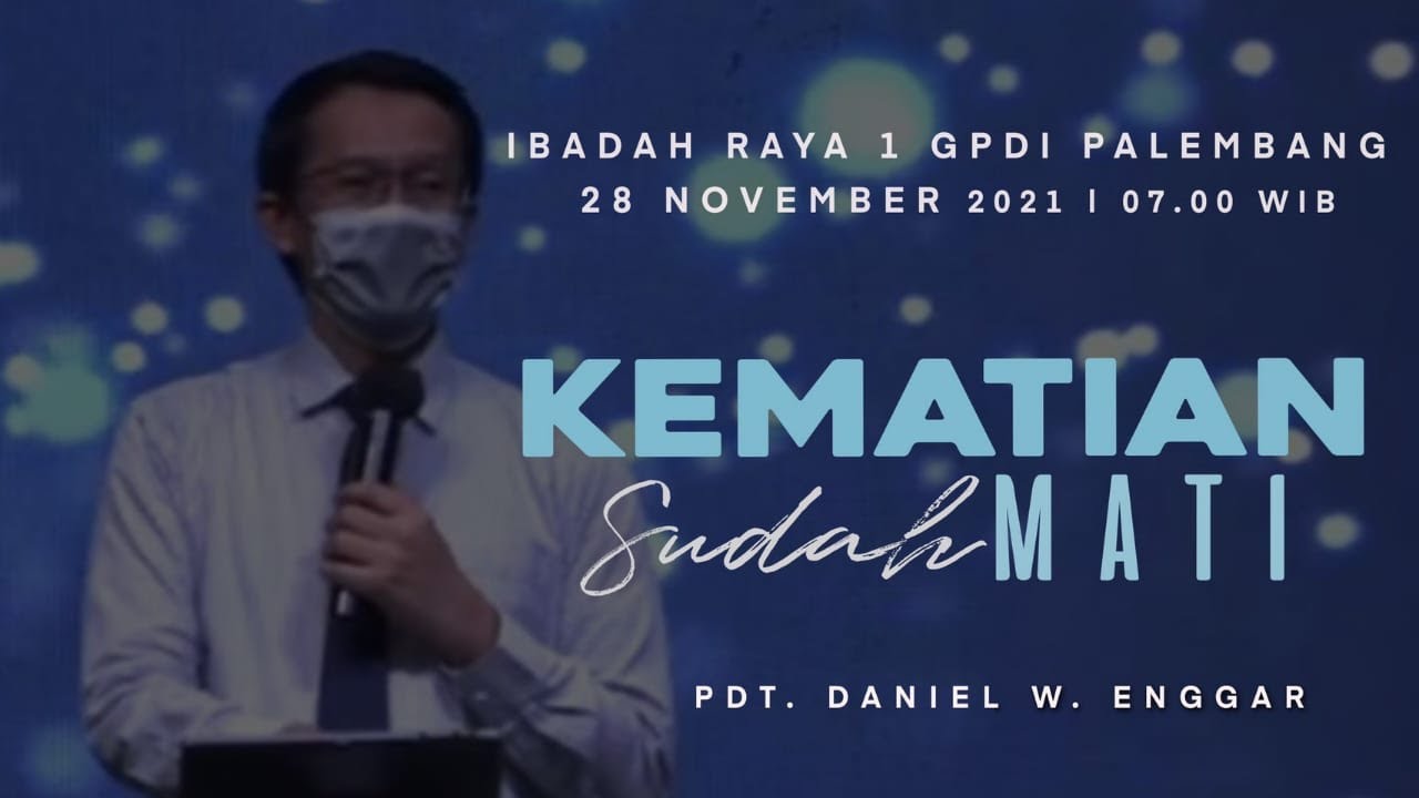 IBADAH MINGGU I ONLINE - 28 NOVEMBER 2021 | Pdt. Daniel Widodo Enggar | GPdI Palembang - YouTube