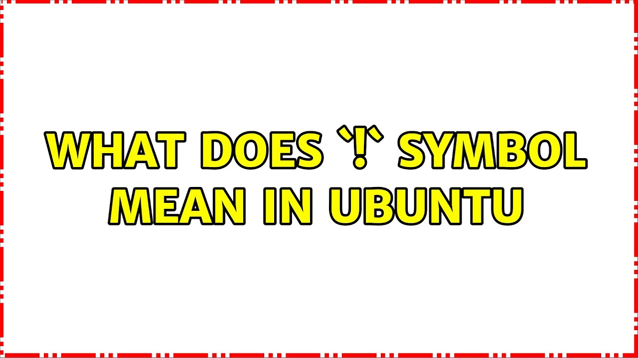 Ubuntu What Does Symbol Mean In Ubuntu 2 Solutions YouTube ubuntu-what-does-symbol-mean-in-ubuntu-2-solutions-youtube