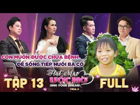 Hát Mãi Ước Mơ 4 | Tập 13 Full: Đứt ruột với ước mơ được sống để nuôi cố của cậu bé mắc bệnh nan y