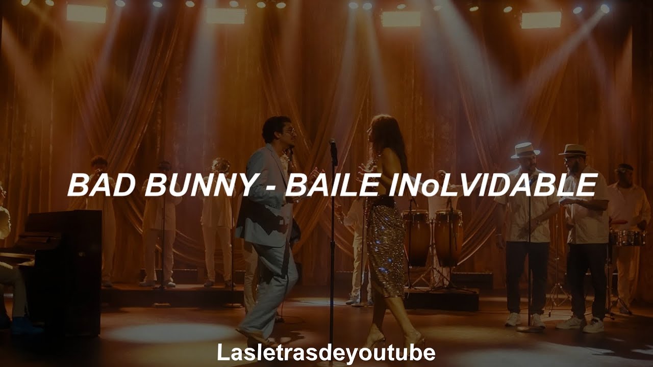 Bad Bunny - BAILE INoLVIDABLE - Letra - YouTube