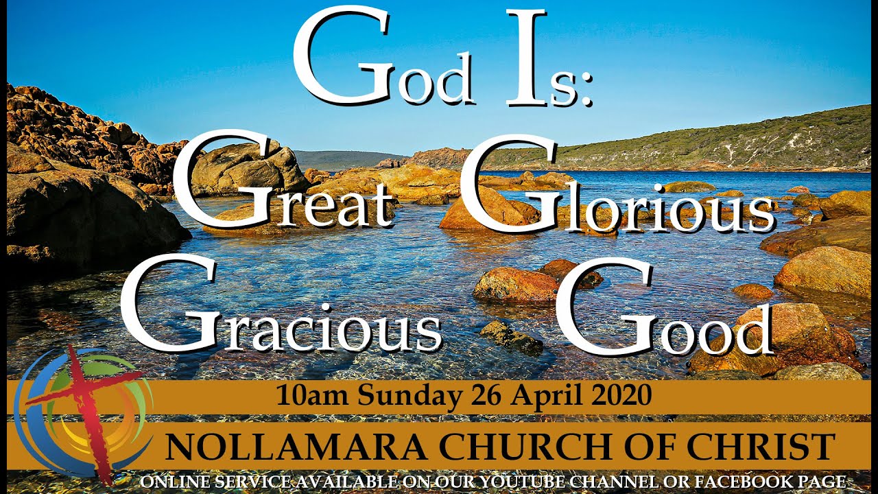 26 April 2020 - God is Good, Glorious, Great, Gracious - YouTube