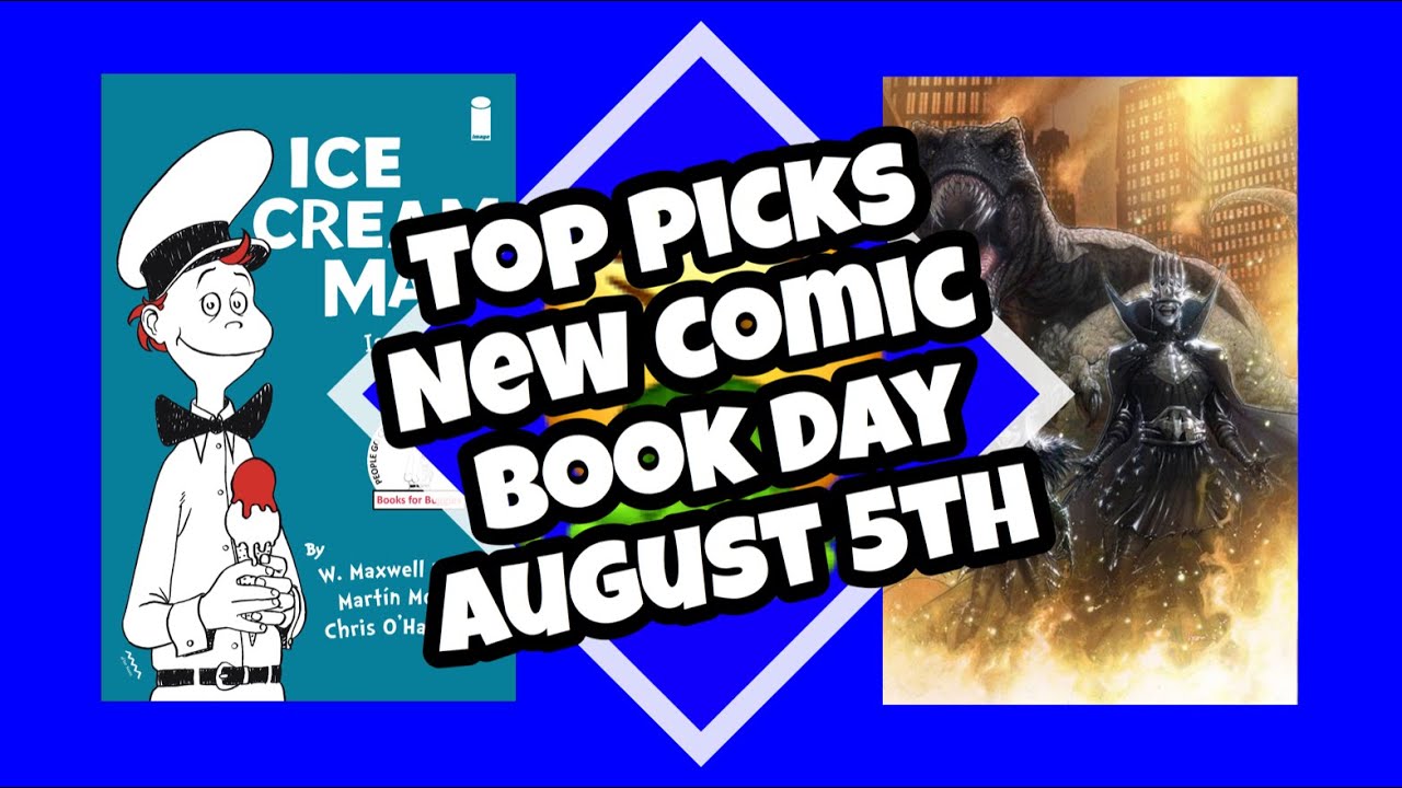 NEW COMIC BOOKS TOP PICKS LIST THE COMICS TO BUY ON AUGUST 5TH "BIG KEY ...