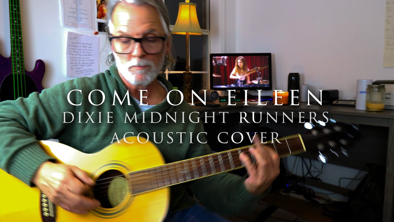 Come on Eileen Dixie Midnight Runners Acoustic Cover - YouTube