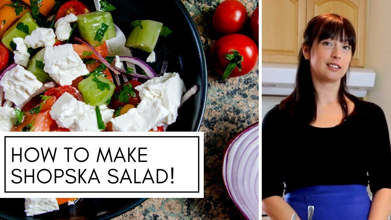 What is Shopska Salad? *EASY AND SO DELICIOUS* Bulgarian Summer Salad ...