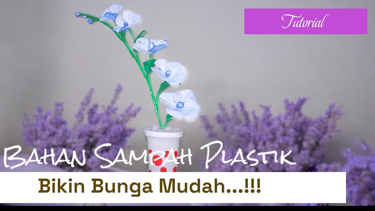 Tutorial Bikin Bunga dari Plastik: DIY Dekorasi Cantik dan Mudah - YouTube