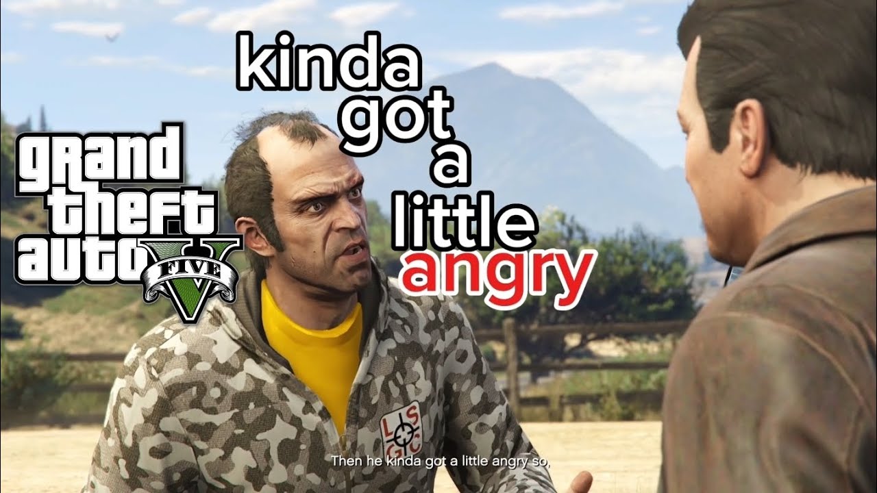 Trevor gets a little angry (gta5) - YouTube