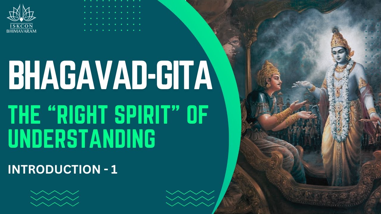 4. The “Right Spirit” of understanding Bhagavad-Gita | Introduction - 1 ...