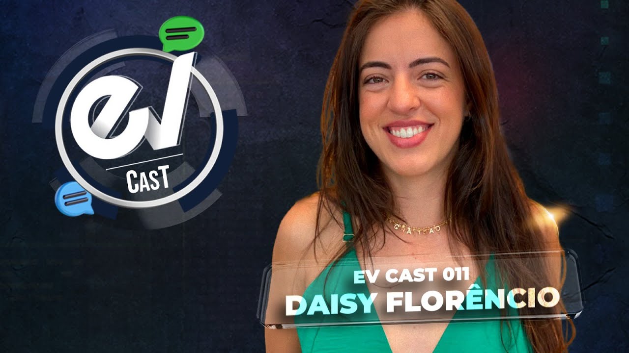 EV Cast - Daisy Florêncio #EC011 - YouTube