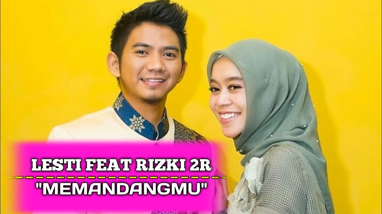 NOSTALGIA SAAT MASIH BERSAMA...!!! Lesti & Rizki -MEMANDANGMU - video ...