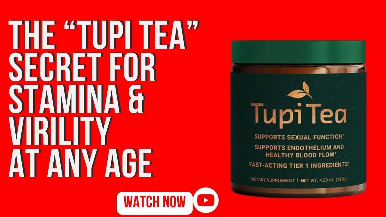 Tupi Tea Review The “Tupi Tea” Secret For Stamina & VirilityAt Any Age ...