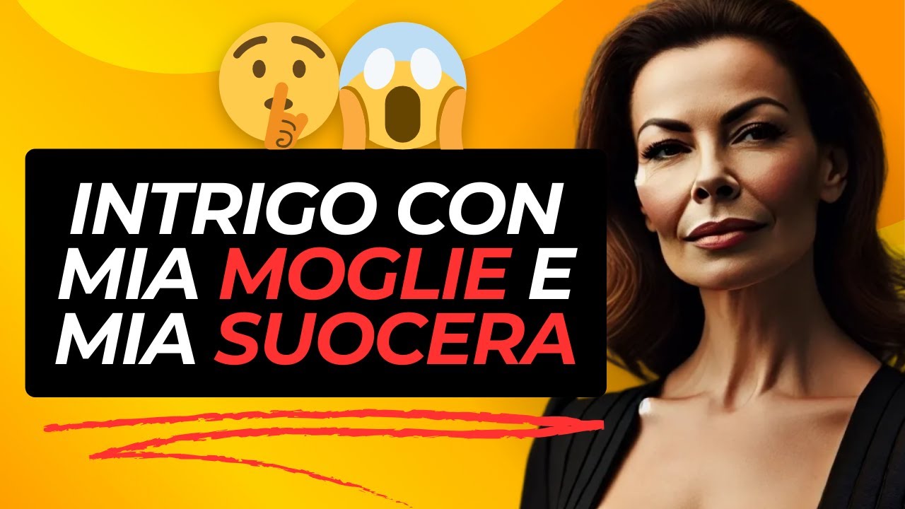 L'ho Provato In Trio Con Mia Moglie e Mia Suocera! Una Storia Che Non Dimenticherò Mai! - YouTube