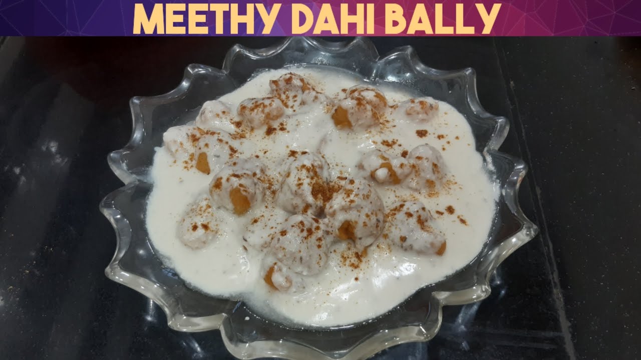 #180 - MEETHY DAHI BALLY / ghazala kitchen - YouTube