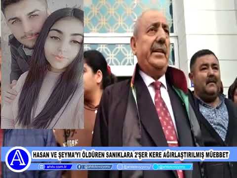 Hasan Ve Şeyma’Yı Öldüren Sanıklara 2’Şer Kere Ağırlaştırılmış Müebbet