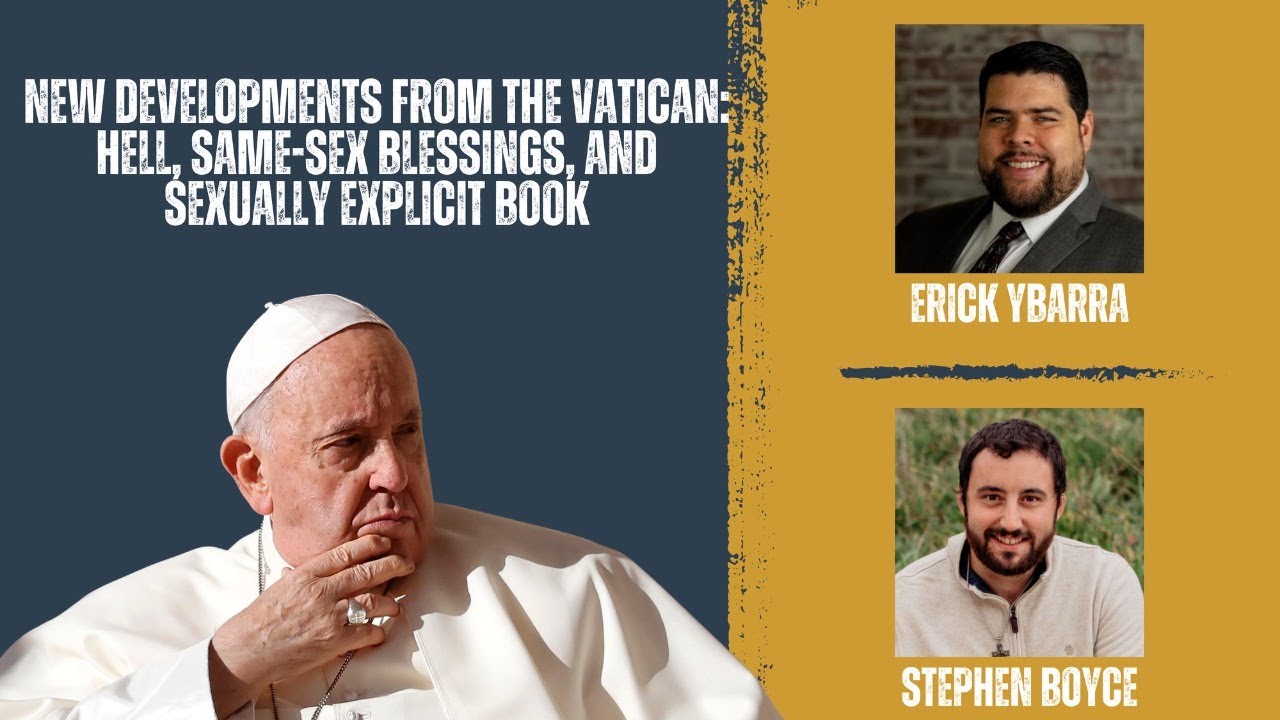 New Developments from the Vatican: Hell, Same-Sex Blessings, and a Sexually Explicit Book - YouTube