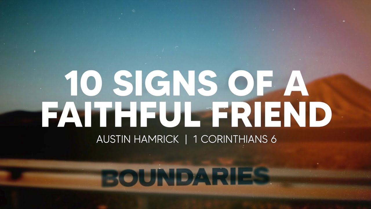 10 Signs Of A Faithful Friend | Proverbs 12:26 | Austin Hamrick - YouTube