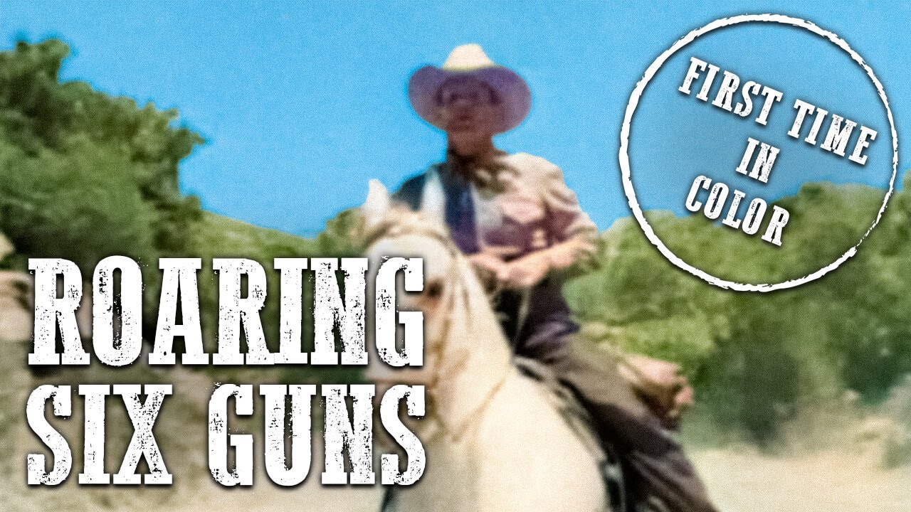 Roaring Six Guns | COLORIZED | Free Cowboy Film - YouTube