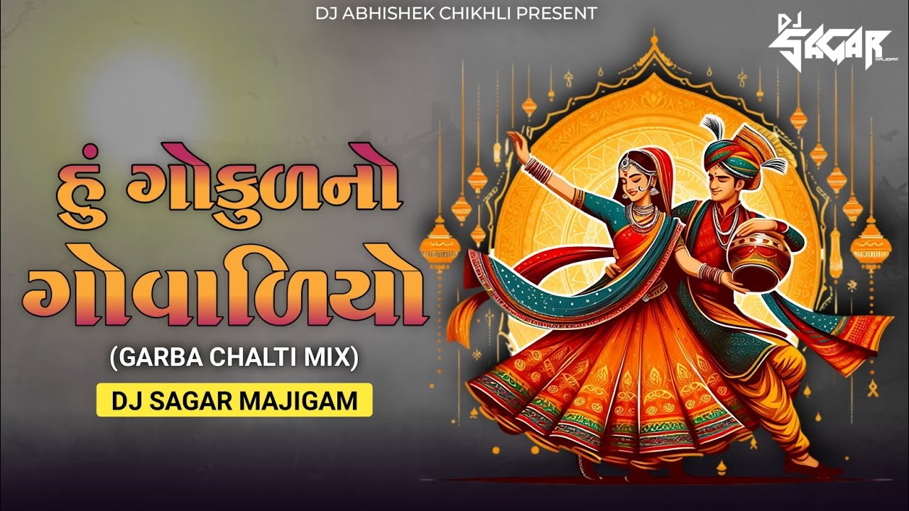 Hu Gokulno Govadiyo (Chalti Garba Mix) Dj Sagar Majigam - YouTube